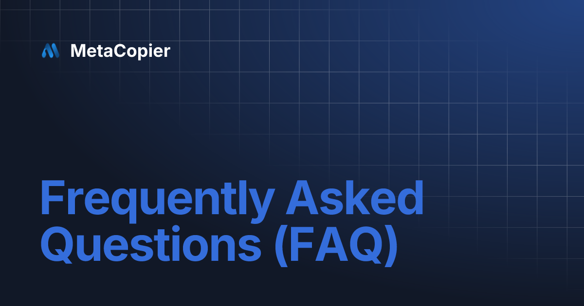 Frequently Asked Questions (FAQ) | MetaCopier