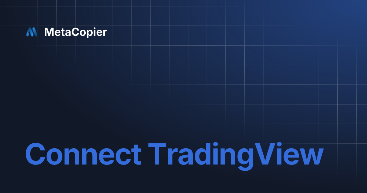 Connect TradingView | MetaCopier